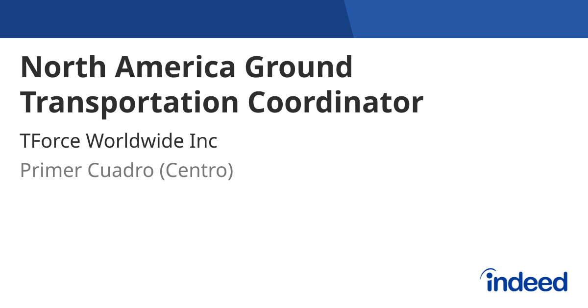 North America Ground Transportation Coordinator - 81200, Primer Cuadro ...