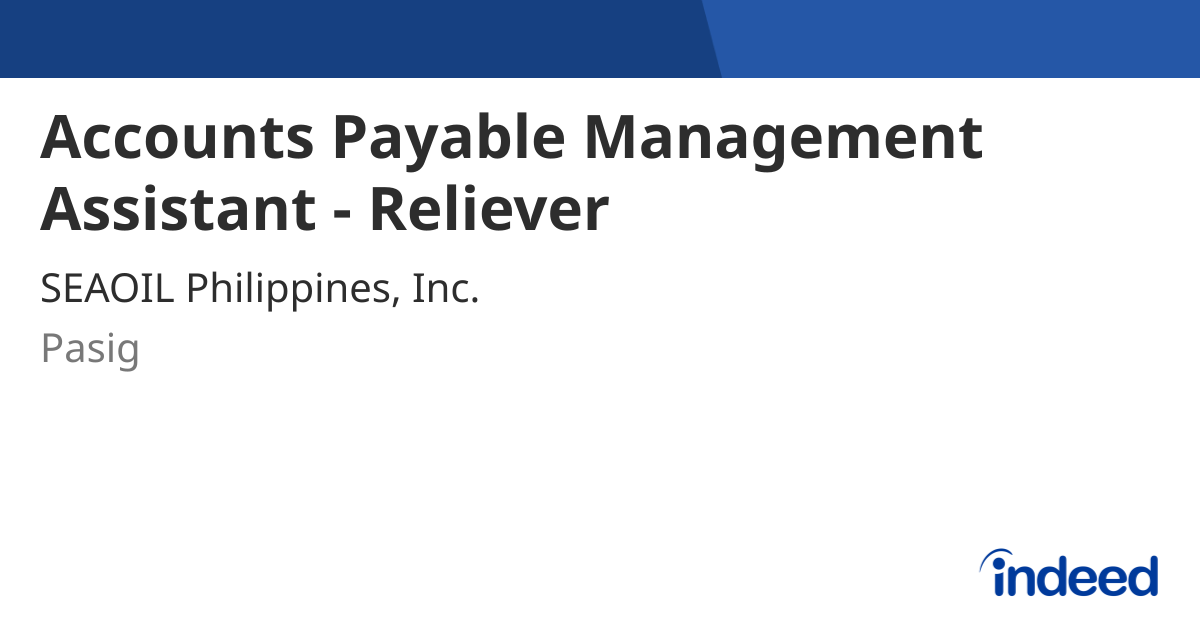 Accounts Payable Management Assistant - Reliever - Pasig - Indeed.com