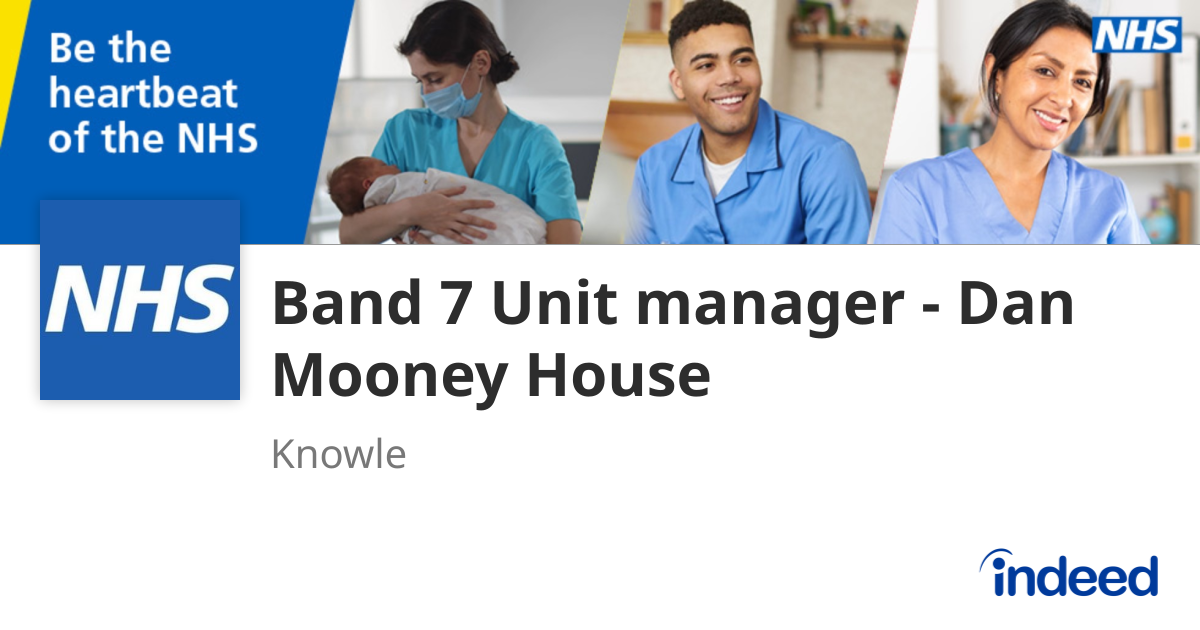 Band 7 Unit manager - Dan Mooney House - Knowle B93 0QA - Indeed.com