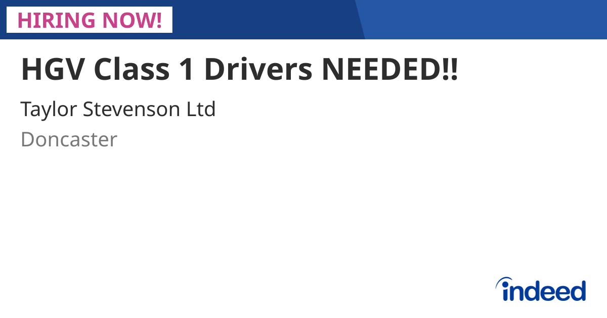 HGV Class 1 Drivers NEEDED!! - Doncaster - Indeed.com