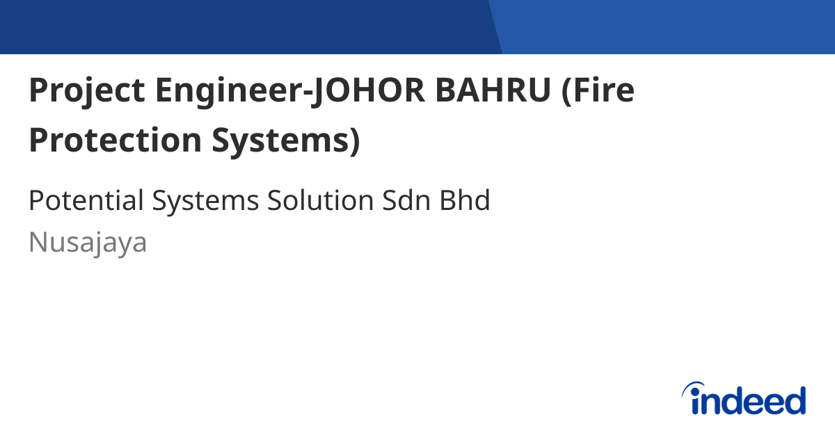 Project Engineer-JOHOR BAHRU (Fire Protection Systems) - Nusajaya ...