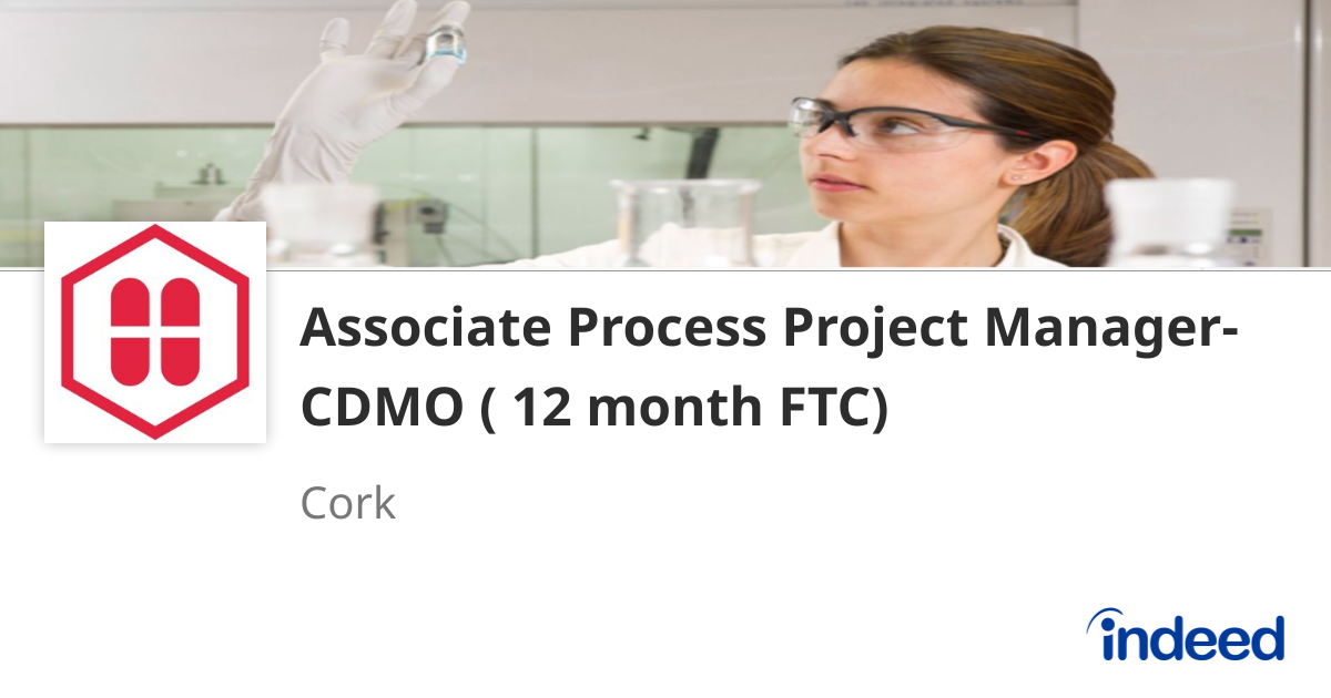 Associate Process Project Manager- CDMO ( 12 month FTC) - Cork, County Cork - Indeed.com
