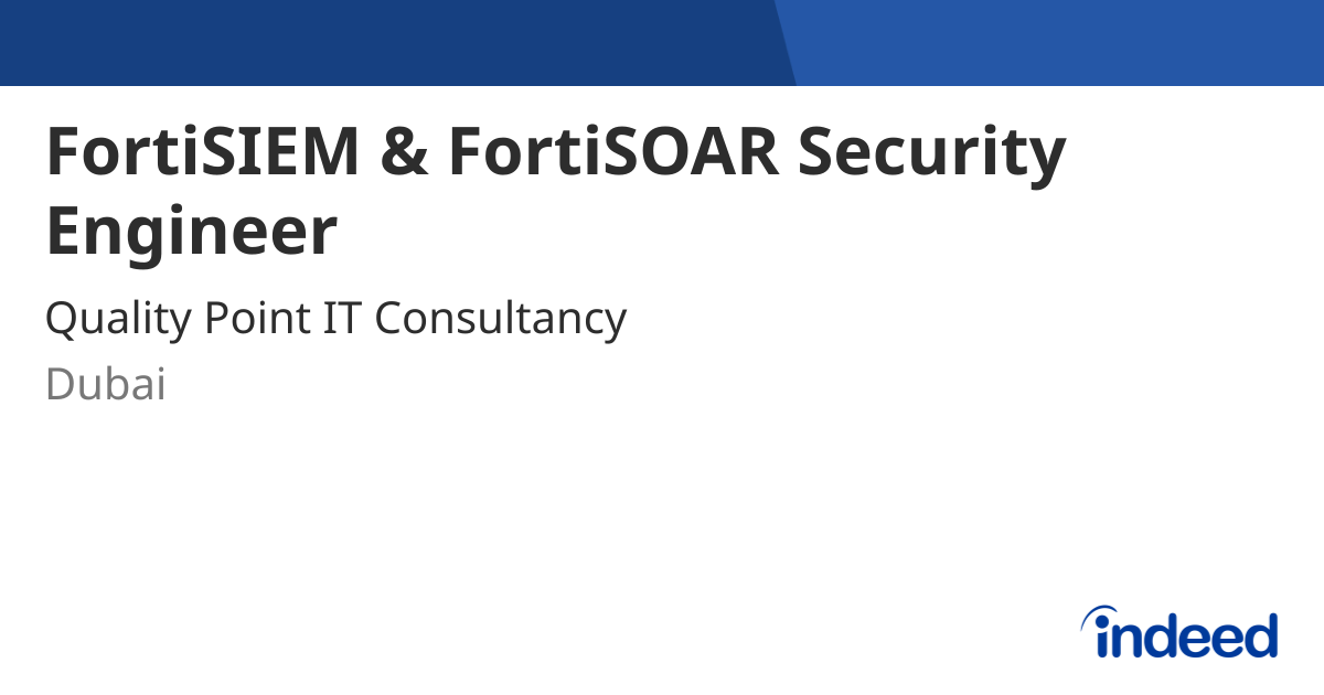 FortiSIEM & FortiSOAR Security Engineer - Dubai - Indeed.com
