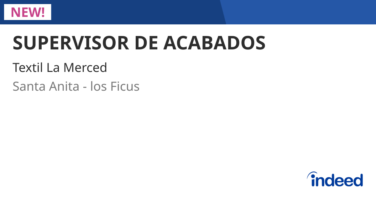 SUPERVISOR DE ACABADOS - Santa Anita - los Ficus 15498 - Indeed.com