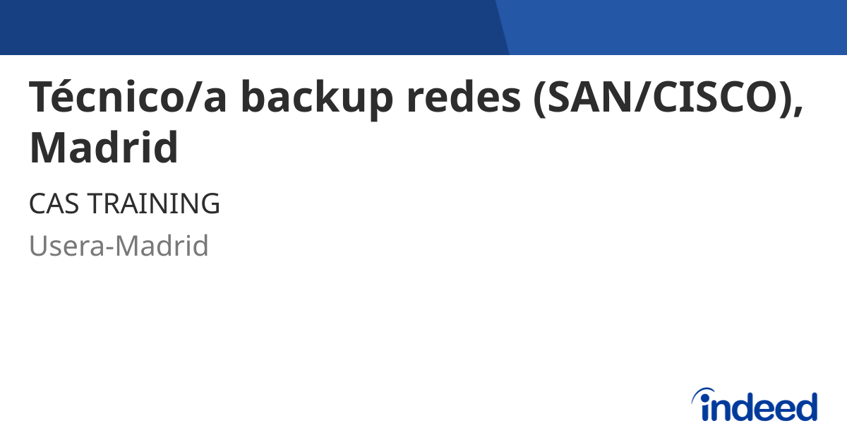 Técnico/a backup redes (SAN/CISCO), Madrid - Usera-Madrid, Madrid ...