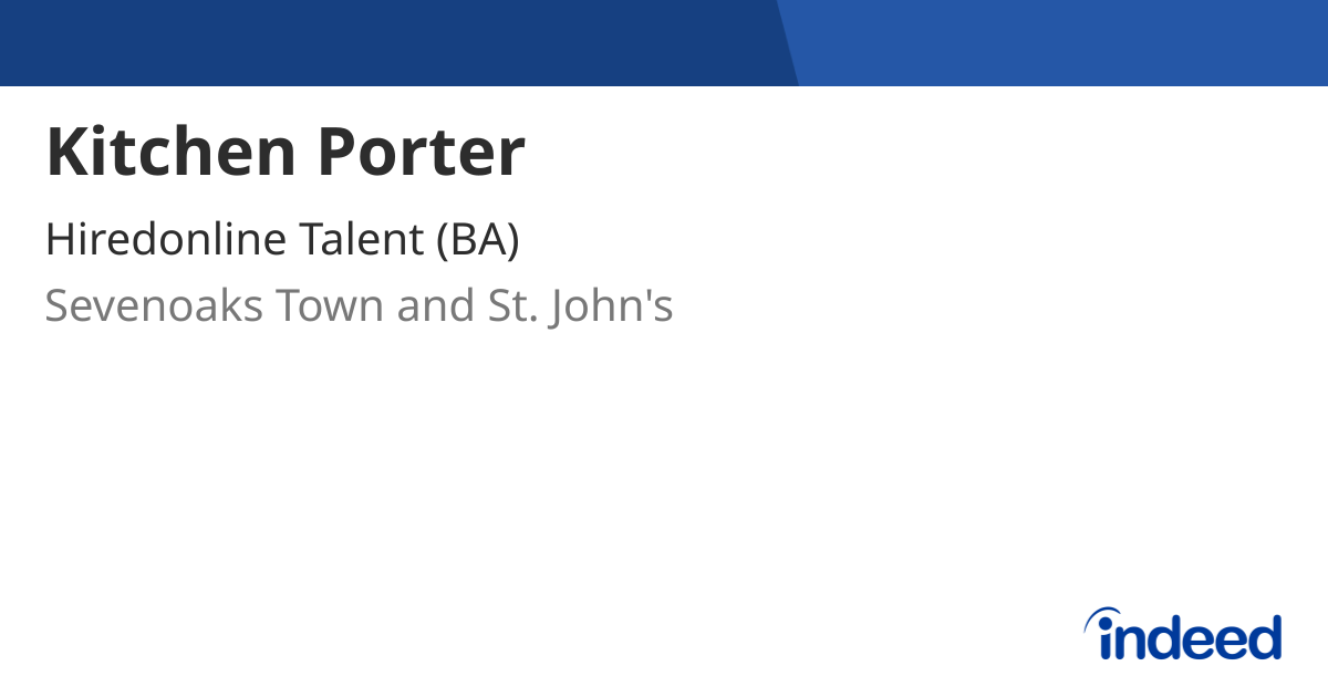 Kitchen Porter - Sevenoaks Town and St. John's TN13 1HH - Indeed.com
