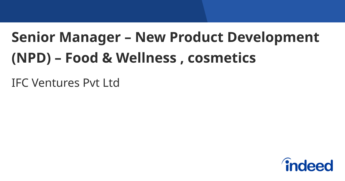 Senior Manager – New Product Development (NPD) – Food & Wellness ...