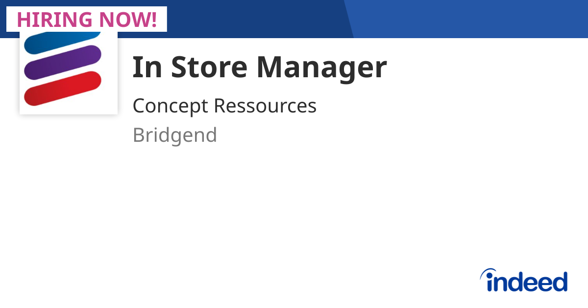 In Store Manager - Bridgend CF31 3SQ - Indeed.com