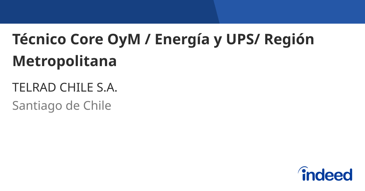 Técnico Core OyM / Energía y UPS/ Región Metropolitana - Santiago de ...