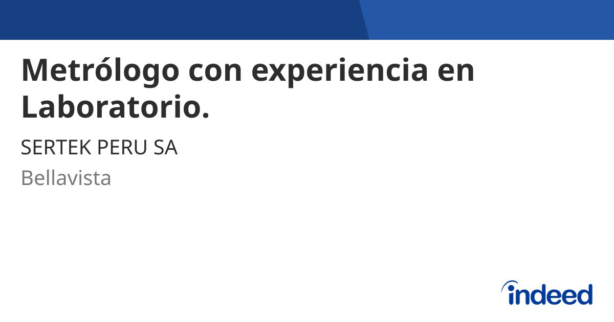 Metrólogo con experiencia en Laboratorio. - Bellavista 07006 - Indeed.com