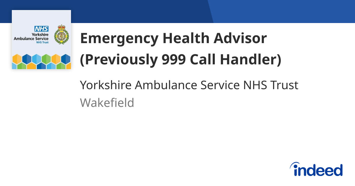 Emergency Health Advisor (Previously 999 Call Handler) - Wakefield WF2 ...