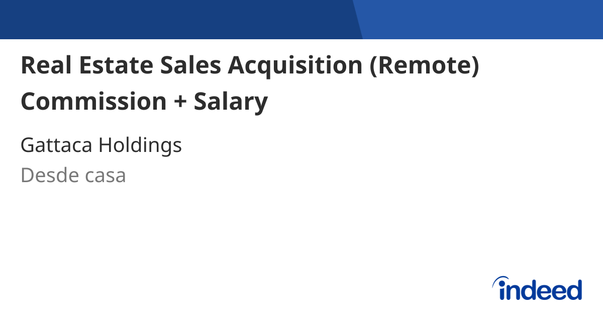 Real Estate Sales Acquisition (Remote) Commission + Salary - Desde casa ...