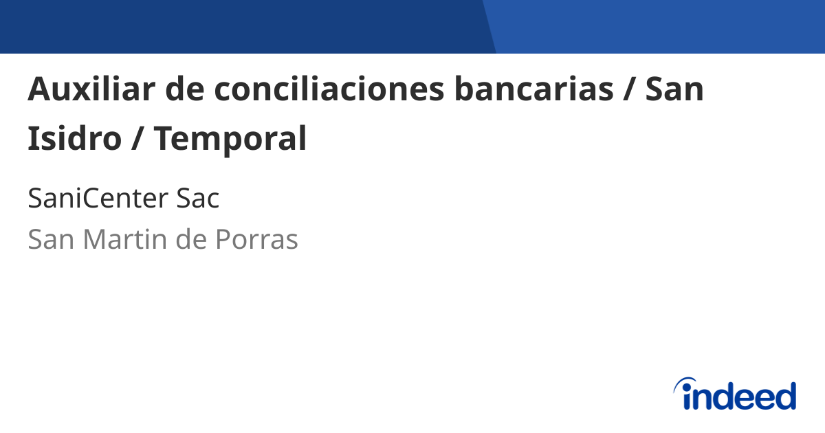 Auxiliar de conciliaciones bancarias / San Isidro / Temporal - San Martin de Porras 20350 ...