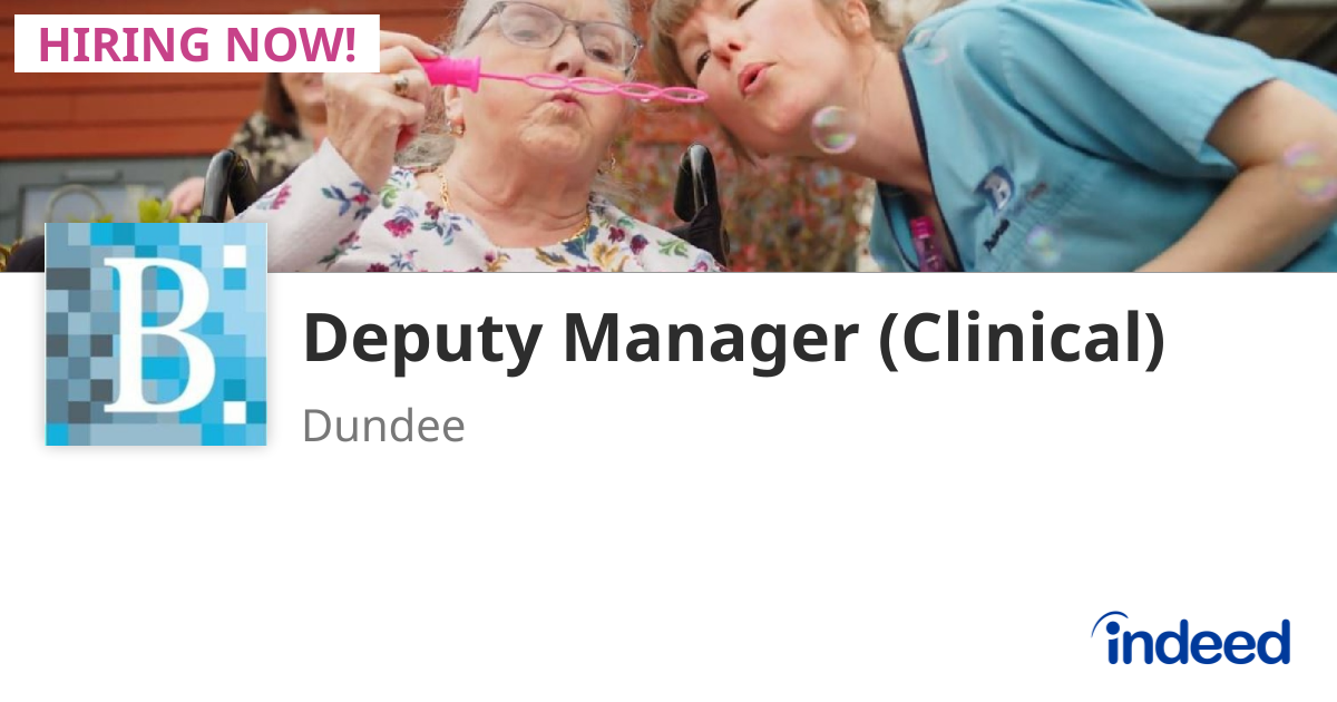 Deputy Manager (Clinical) - Dundee - Indeed.com