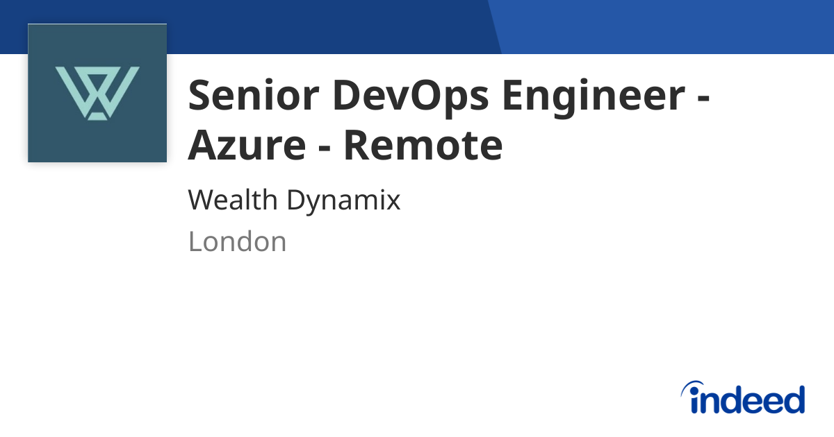 Senior DevOps Engineer - Azure - Remote - London - Indeed.com
