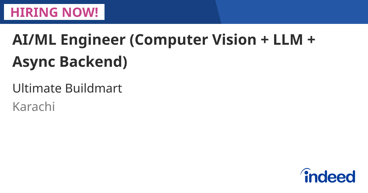 AI/ML Engineer (Computer Vision + LLM + Async Backend) - Karachi ...