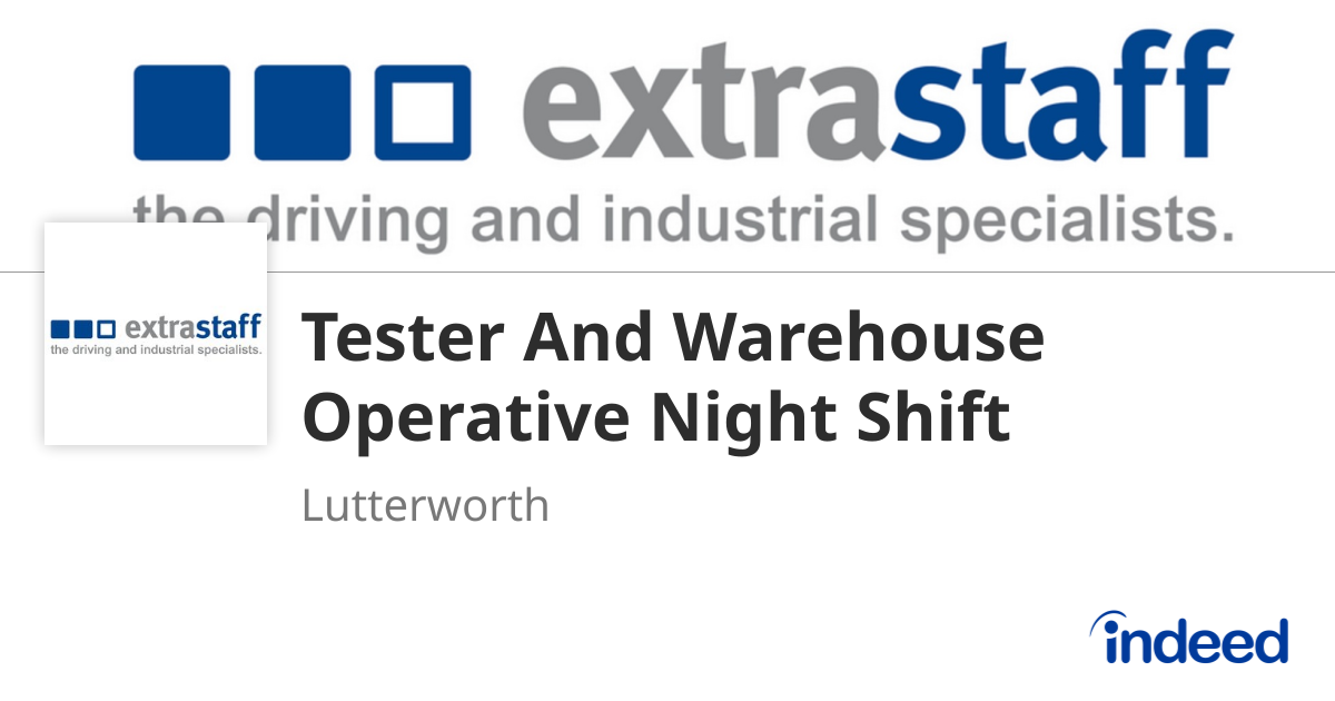 Tester And Warehouse Operative Night Shift - Lutterworth LE17 - Indeed.com