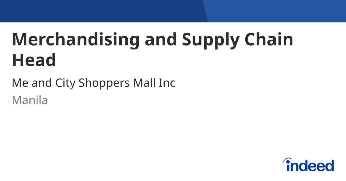 Merchandising and Supply Chain Head - Manila - Indeed.com
