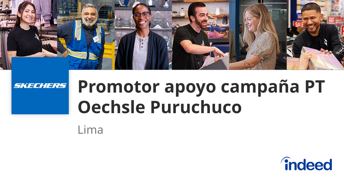 Promotor apoyo campaña PT Oechsle Puruchuco - Lima, Lima - Indeed.com