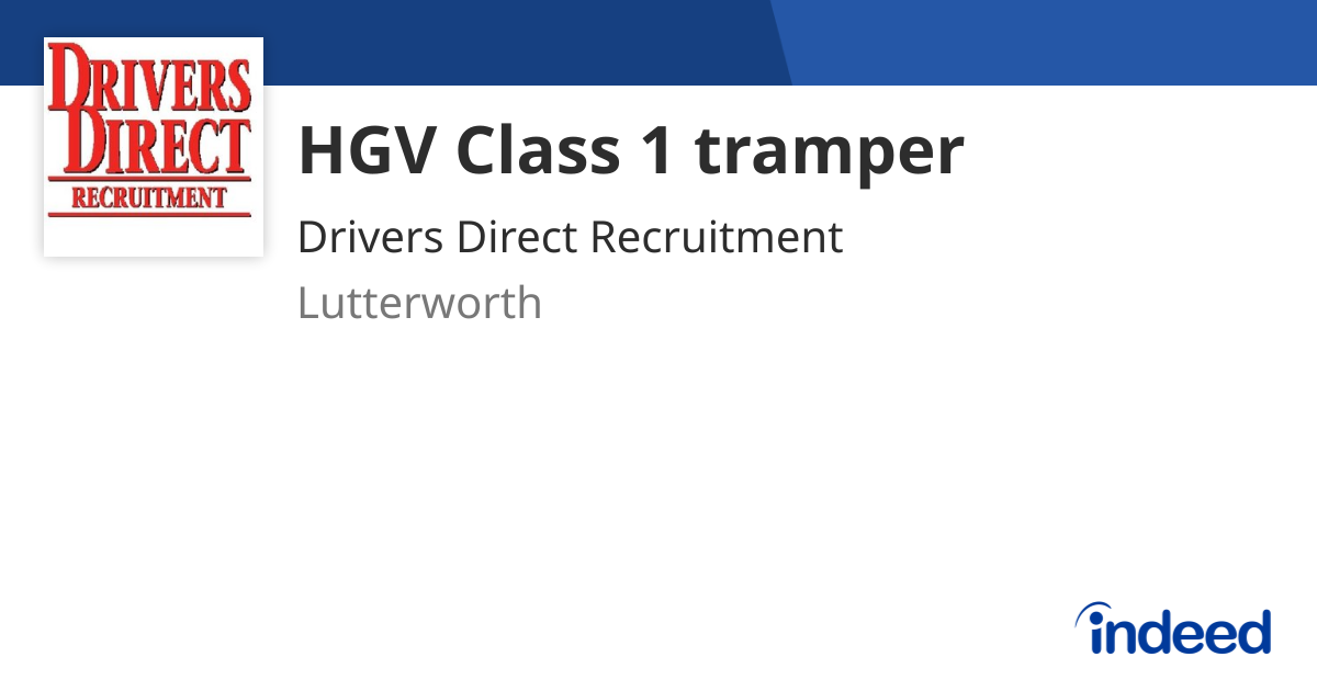 HGV Class 1 tramper - Lutterworth - Indeed.com