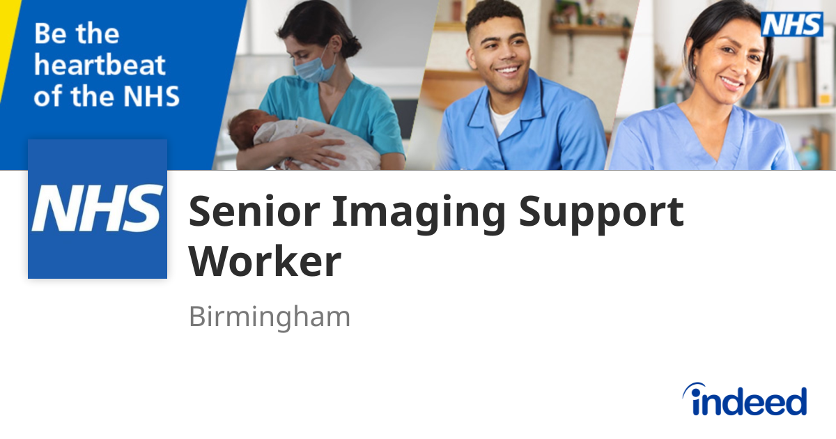 Senior Imaging Support Worker - Birmingham B71 4HJ - Indeed.com