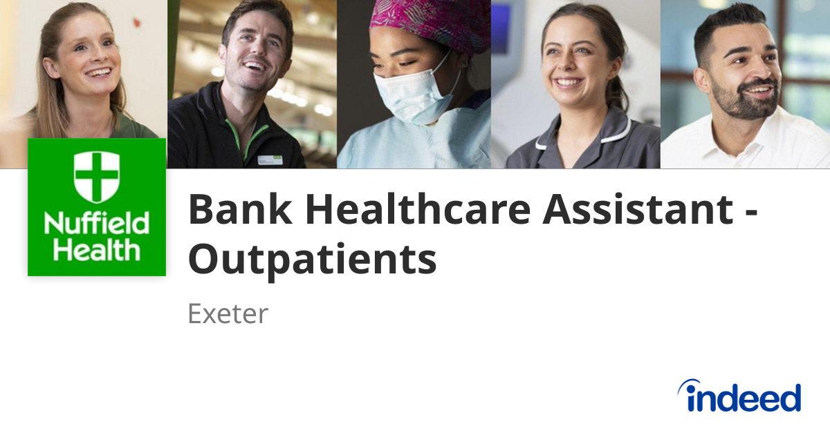 Bank Healthcare Assistant - Outpatients - Exeter EX2 4UG - Indeed.com