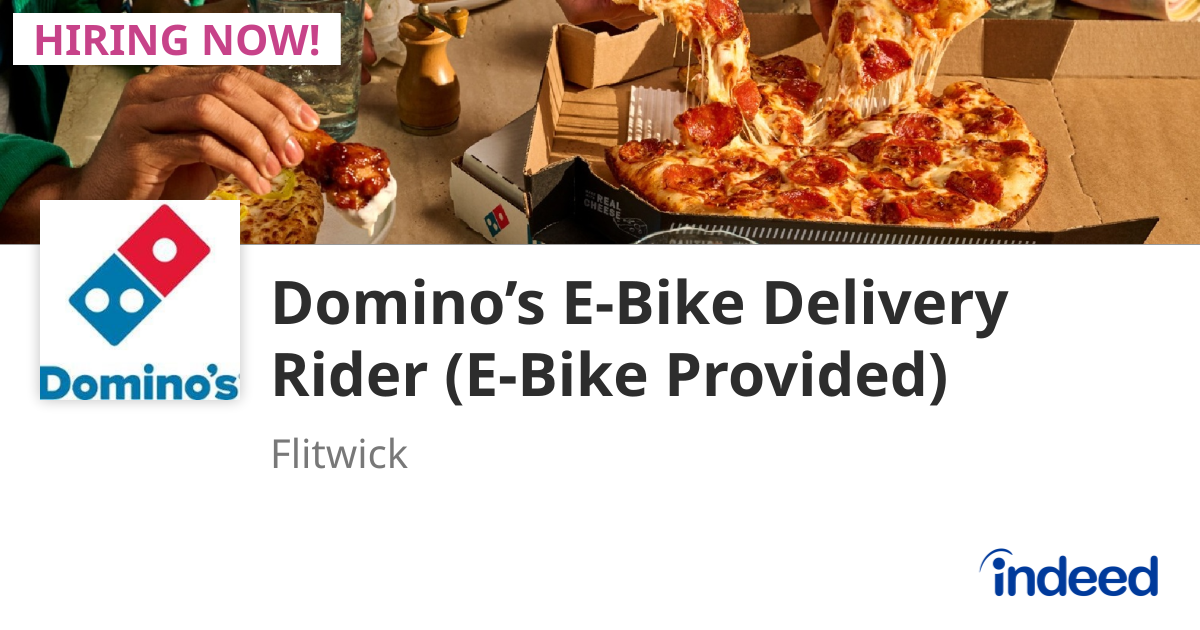 Domino’s E-Bike Delivery Rider (E-Bike Provided) - Flitwick MK45 1QY ...