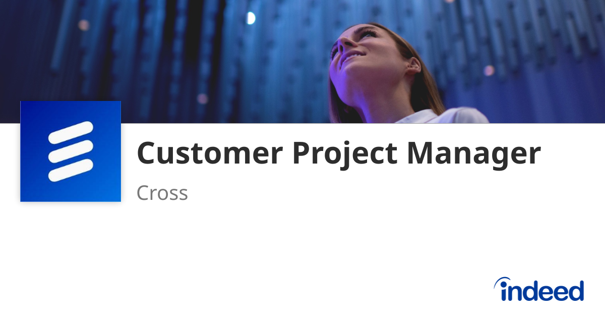 Customer Project Manager - Cross - Indeed.com