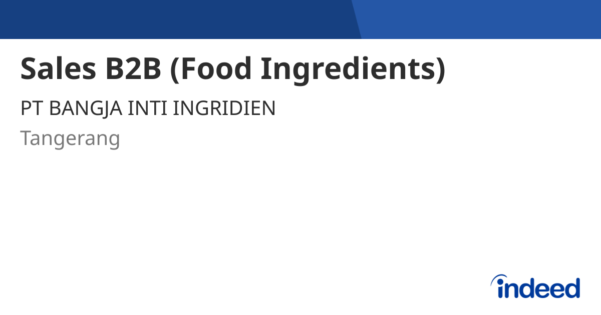 Sales B2B (Food Ingredients) - Tangerang - Indeed.com