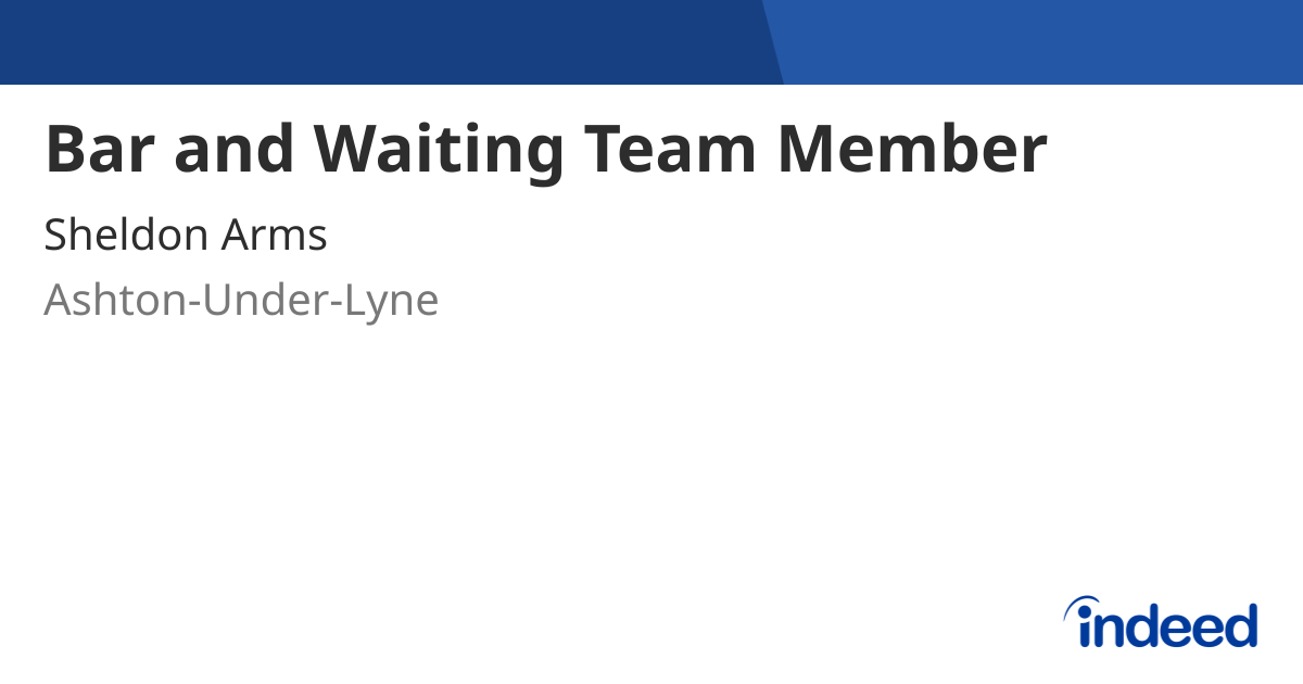 Bar and Waiting Team Member - Ashton-Under-Lyne OL6 7UB - Indeed.com