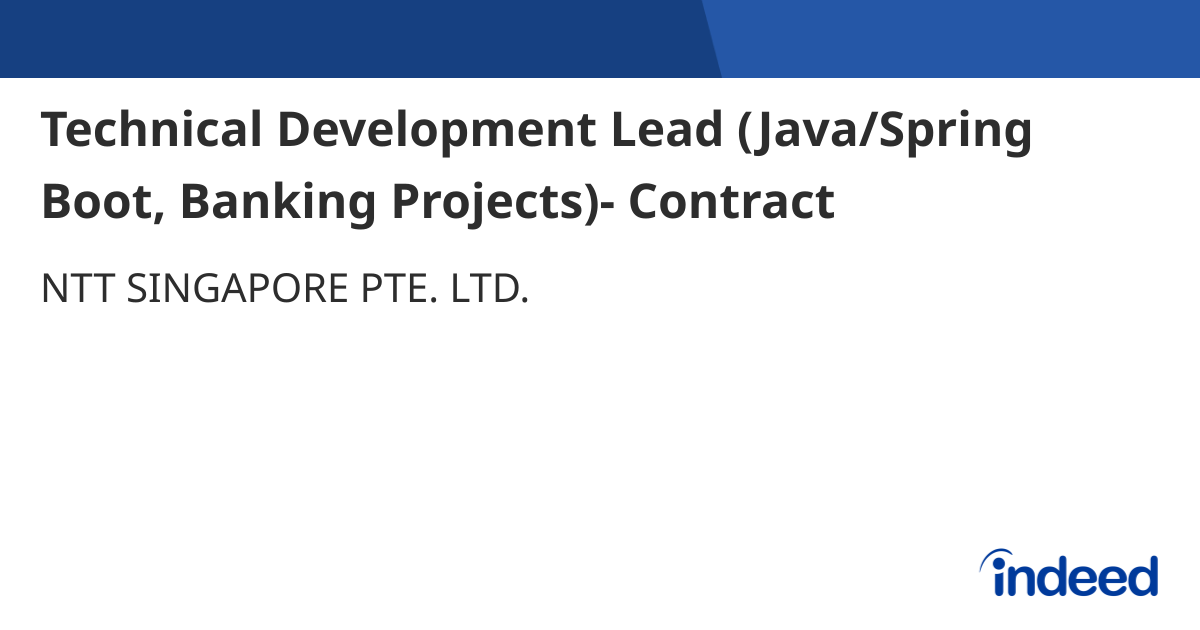Technical Development Lead (Java/Spring Boot, Banking Projects)- Contract - Singapore - Indeed.com