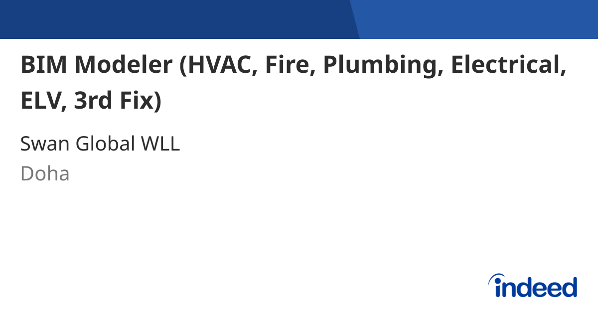 BIM Modeler (HVAC, Fire, Plumbing, Electrical, ELV, 3rd Fix) - Doha - Indeed.com