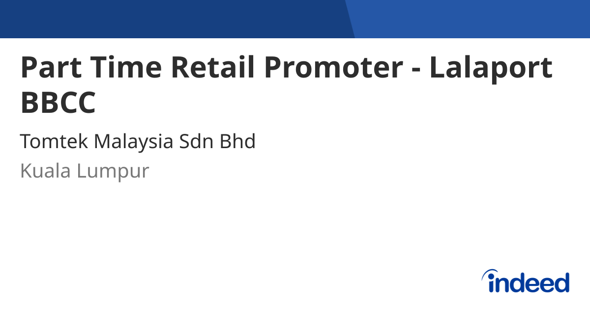 Part Time Retail Promoter - Lalaport BBCC - Kuala Lumpur - Indeed.com