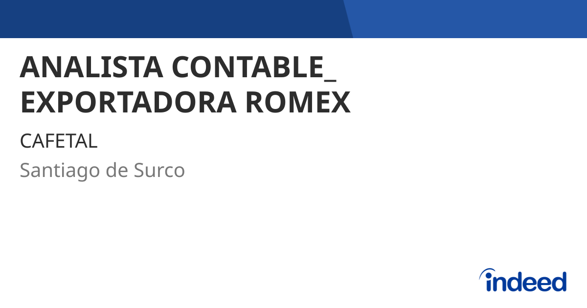 ANALISTA CONTABLE_ EXPORTADORA ROMEX - Santiago de Surco 15023 - Indeed.com