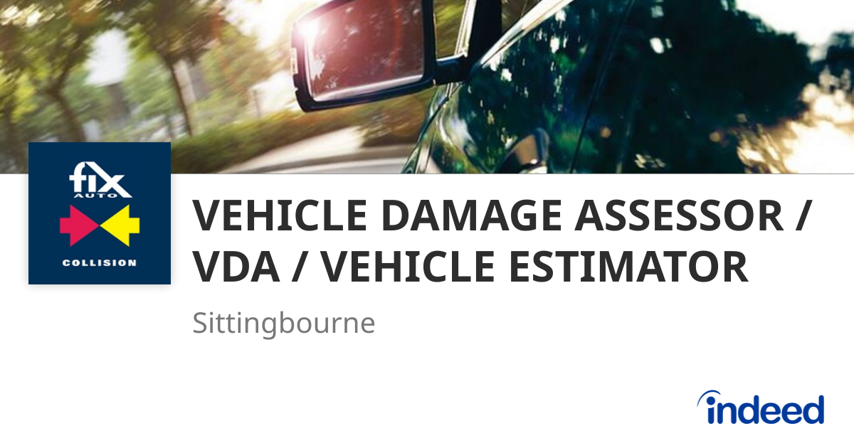 VEHICLE DAMAGE ASSESSOR / VDA / VEHICLE ESTIMATOR - Sittingbourne ME10 ...