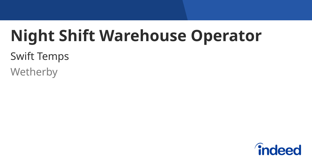 Night Shift Warehouse Operator - Wetherby - Indeed.com