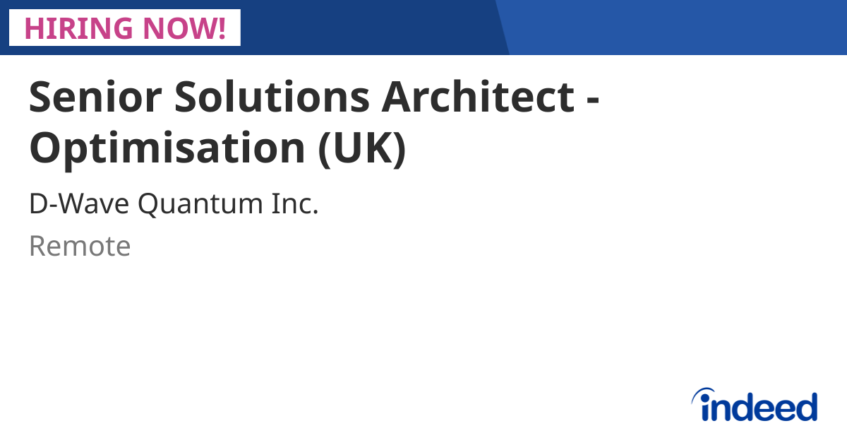 Senior Solutions Architect - Optimisation (UK) - Remote - Indeed.com