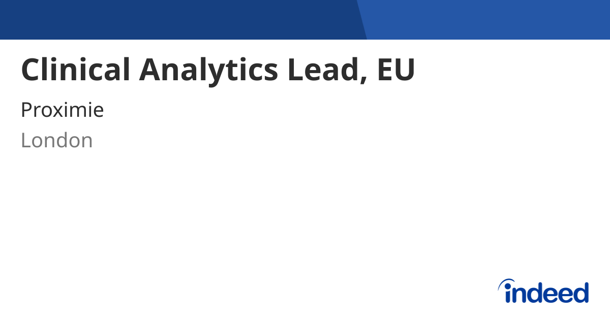 Clinical Analytics Lead, EU - London W1G 0PW - Indeed.com