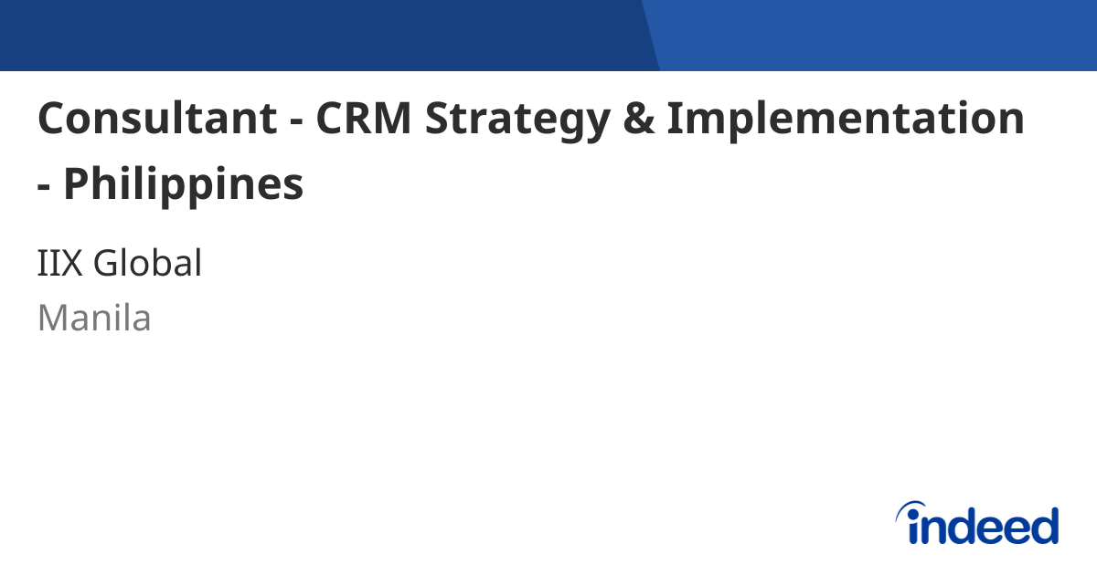 Consultant - CRM Strategy & Implementation - Philippines - Manila - Indeed.com