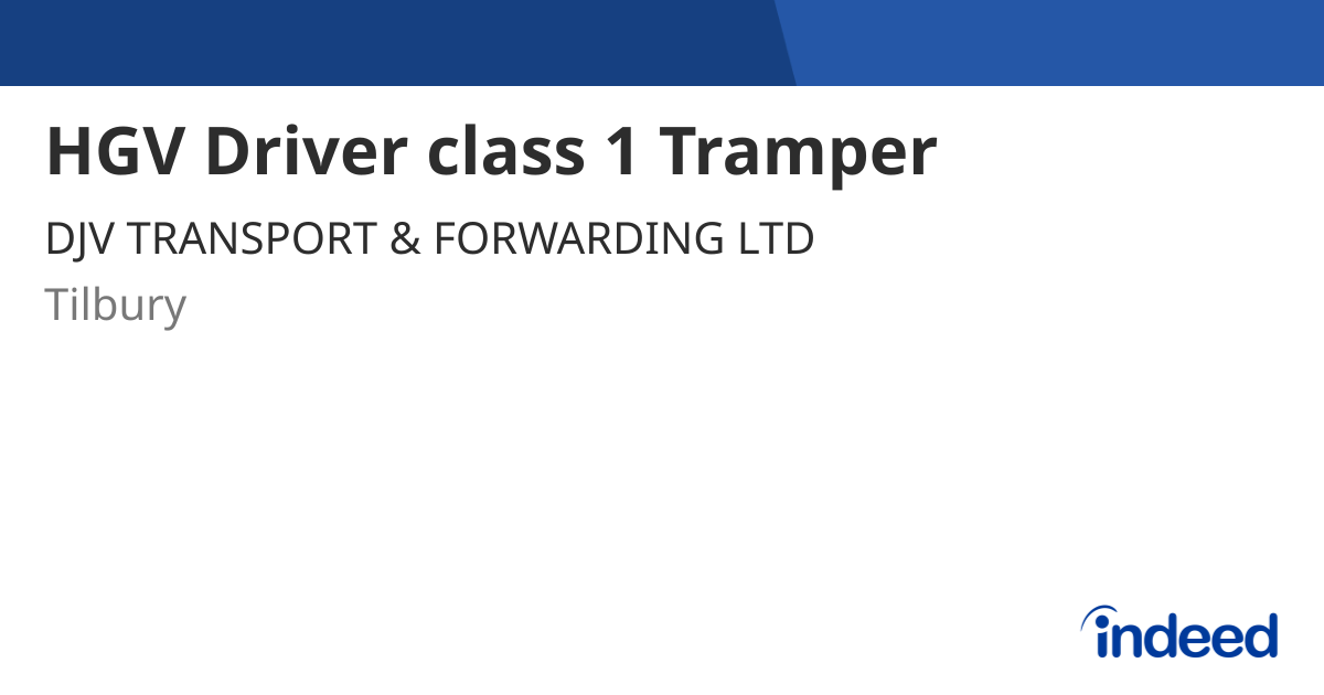 HGV Driver class 1 Tramper - Tilbury RM18 7EH - Indeed.com