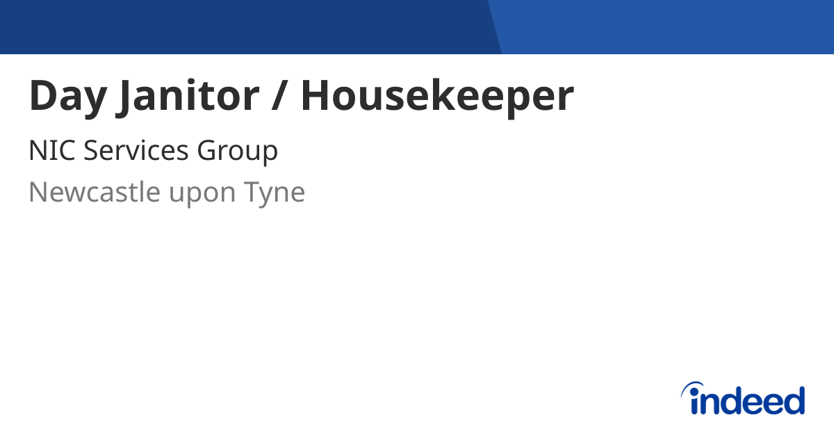 Day Janitor / Housekeeper - Newcastle upon Tyne NE1 3DU - Indeed.com