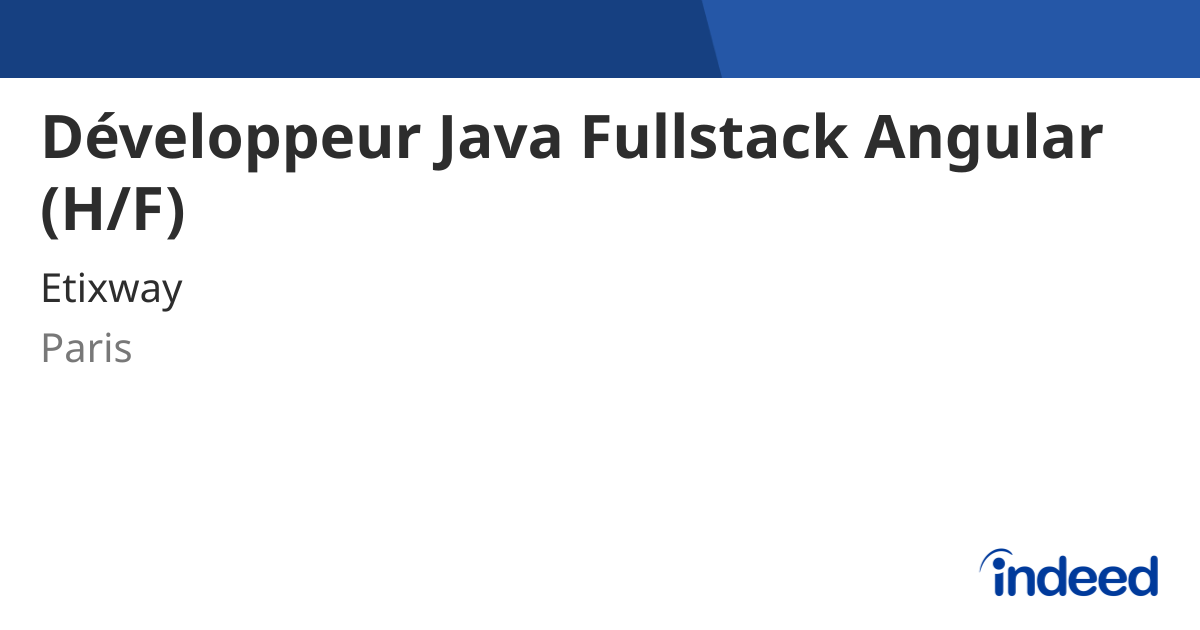 Développeur Java Fullstack Angular (H/F) (IT) / Freelance - Paris (75) - Indeed.com