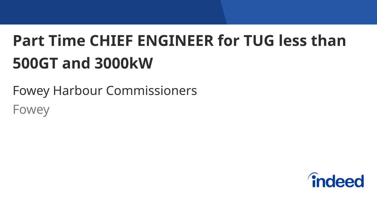Part Time CHIEF ENGINEER for TUG less than 500GT and 3000kW - Fowey ...