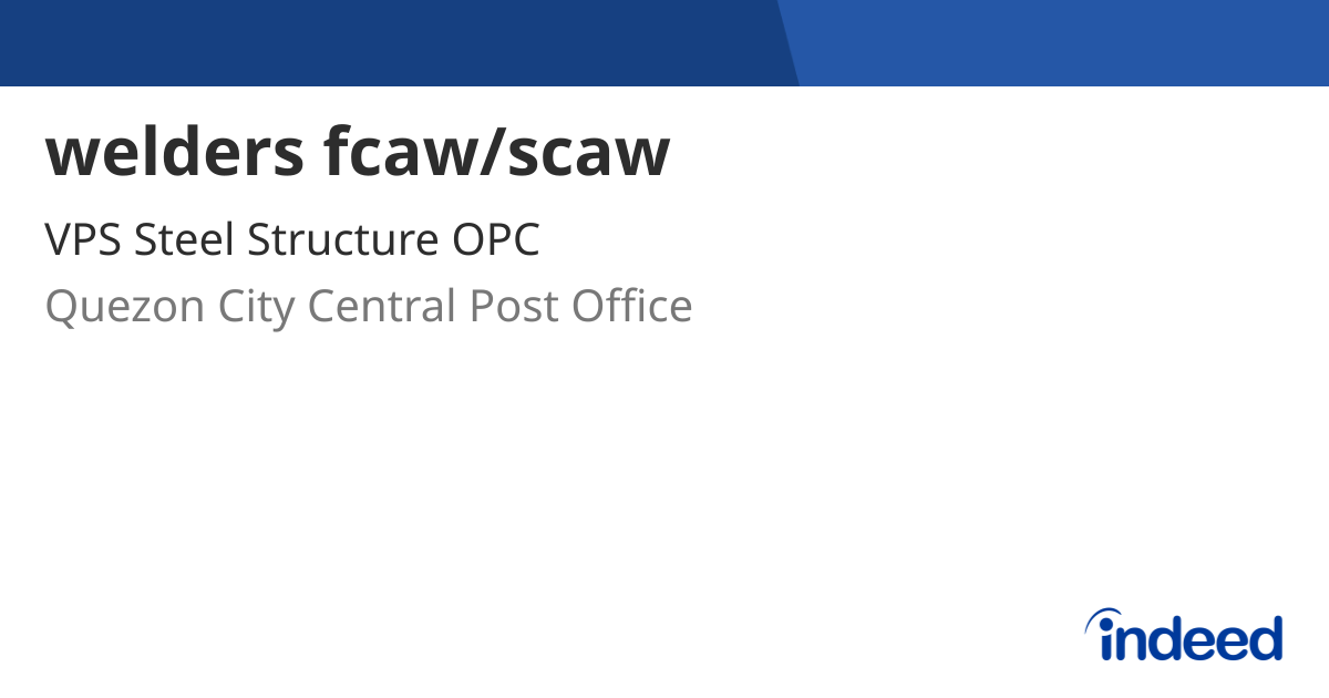 welders fcaw/scaw - Quezon City Central Post Office 1174 P00 - Indeed.com