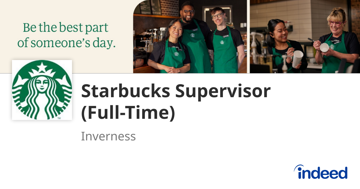 Starbucks Supervisor (Full-Time) - Inverness IV2 6BZ - Indeed.com