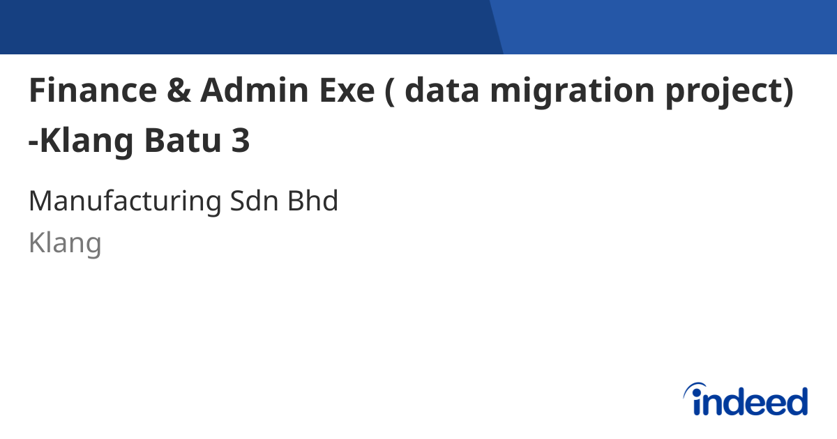 Finance & Admin Exe ( data migration project) -Klang Batu 3 - Klang - Indeed.com