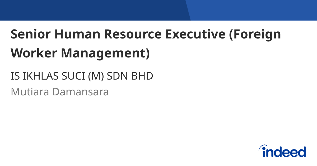 Senior Human Resource Executive (Foreign Worker Management) - Mutiara ...