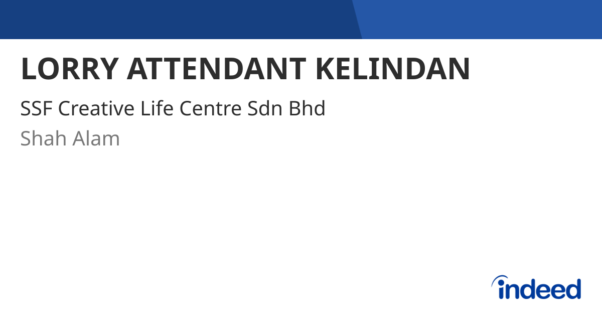 LORRY ATTENDANT KELINDAN - Shah Alam - Indeed.com