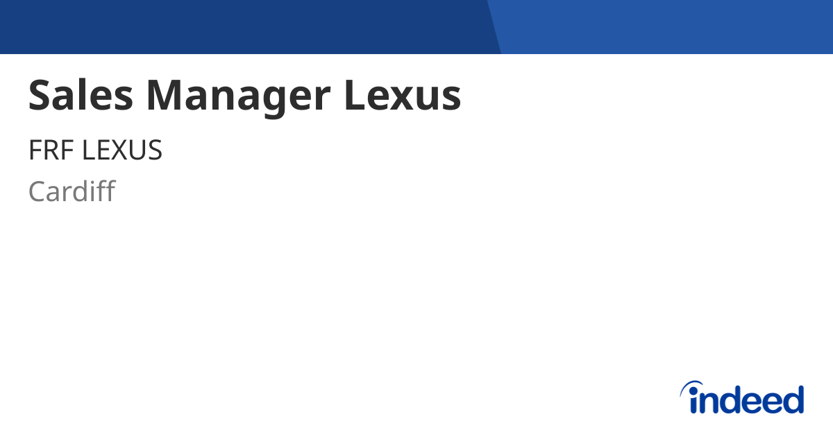 Sales Manager Lexus - Cardiff CF11 - Indeed.com