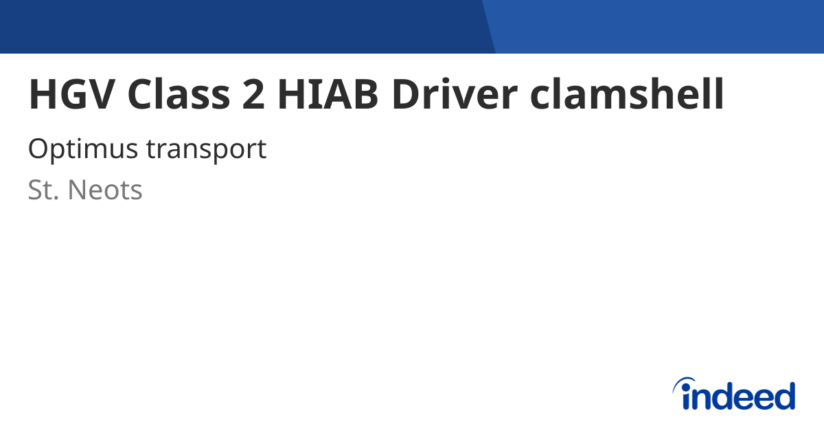 HGV Class 2 HIAB Driver clamshell - St. Neots PE19 - Indeed.com